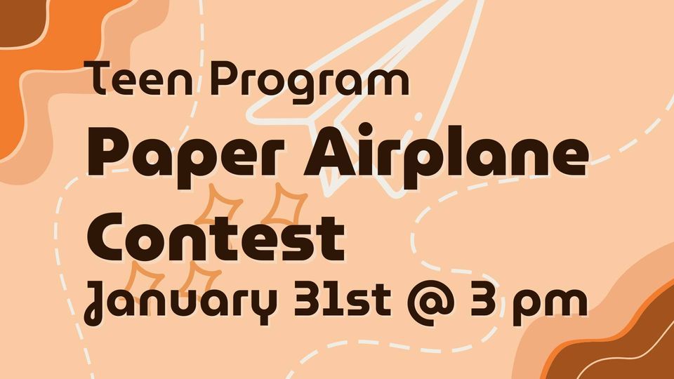Paper Airplane Contest Teen Program, Monticello Public Library, January ...