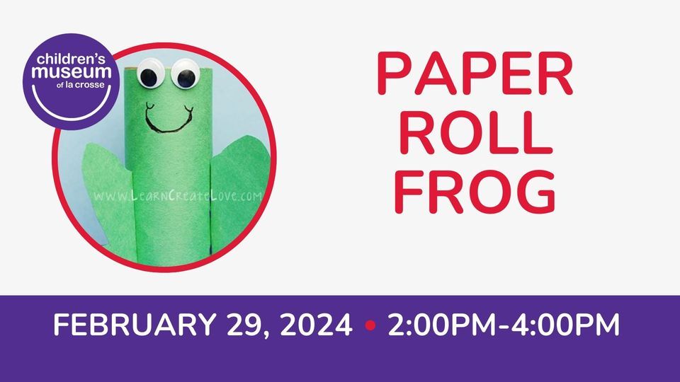 Leap Year Frog Roll Craft, Children's Museum of La Crosse, February 29 ...