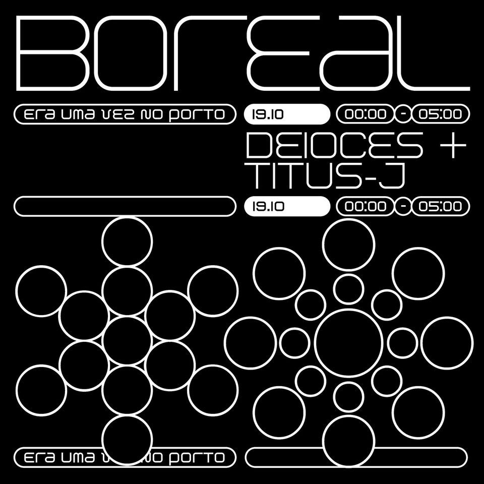 Boreal Nights: Deioces + Titus-J, Era uma vez no Porto, 19 October to ...