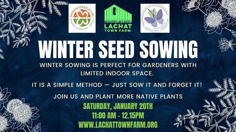 Winter Sowing Workshop, Lachat Town Farm, Weston, January 20 2024 ...