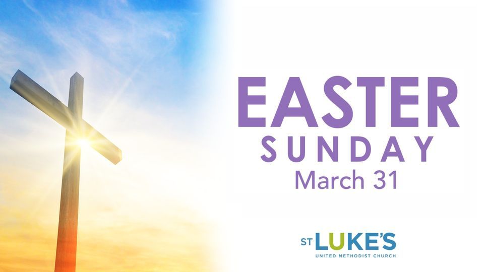 Easter Worship with St. Lukes UMC, St. Luke's UMC in Orlando ...