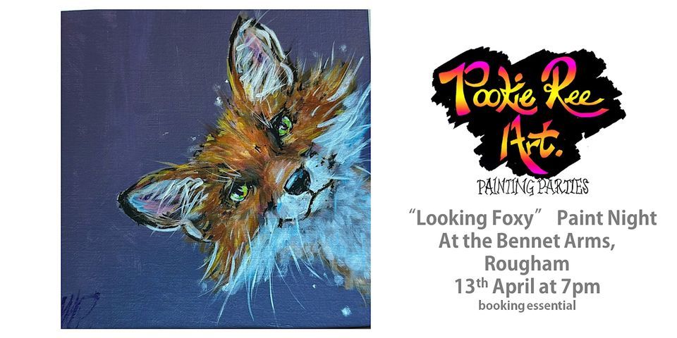 Paint and Sip - Looking Foxy!" - 13th April - Bennet Arms, Rougham, 1 ...
