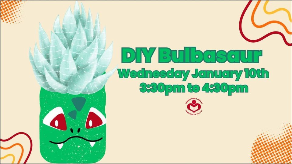 DIY Bulbasaur, Meriden Public Library, January 10 2024 | AllEvents.in