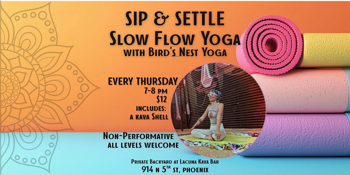 Sip & Settle : Slow Flow Yoga with Birds Nest Yoga, Lacuna Phoenix, 8 ...