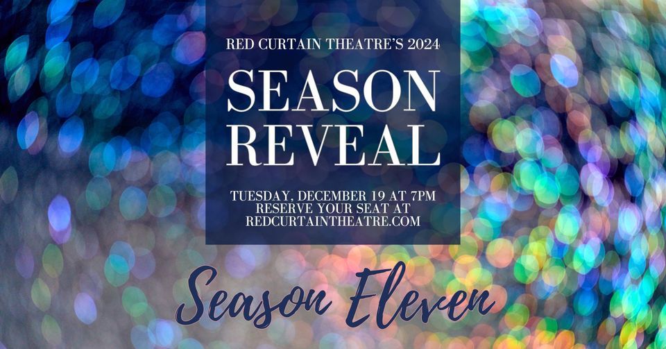 RCT Season Eleven Reveal, Red Curtain Theatre, Greenbrier, 19 December ...