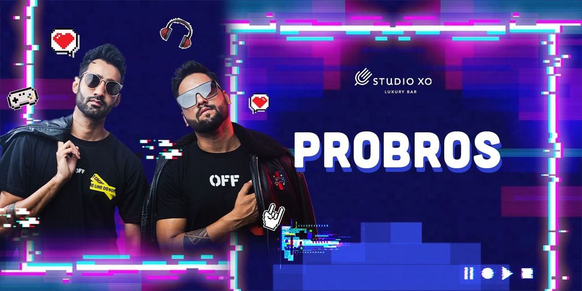 Studio XO Presents Probros Live, Studio XO Bar: Ludhiana, 23 August 2025 | AllEvents