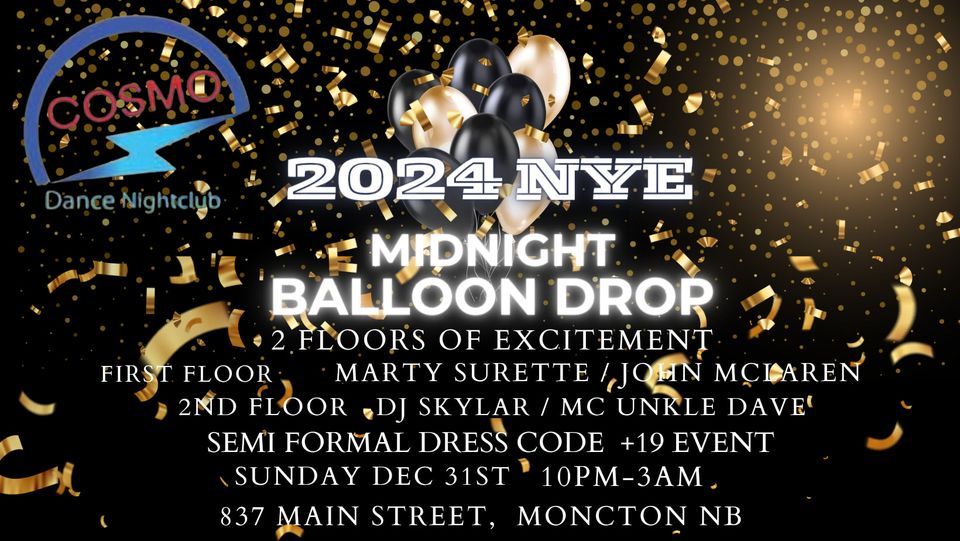 NYE Balloon Drop W/Dj Skylar ,Mc UnKle Dave, COSMO DNC, Moncton, 31 ...