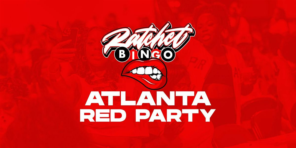Ratchet Bingo | Atlanta Red Party Edition, Glitz of Atlanta, Stonecrest ...