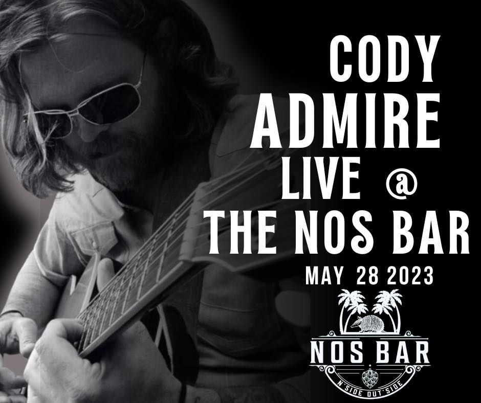 Cody Admire Live at The Nos Bar, NOS BAR, Azle, 28 May 2023 | AllEvents.in