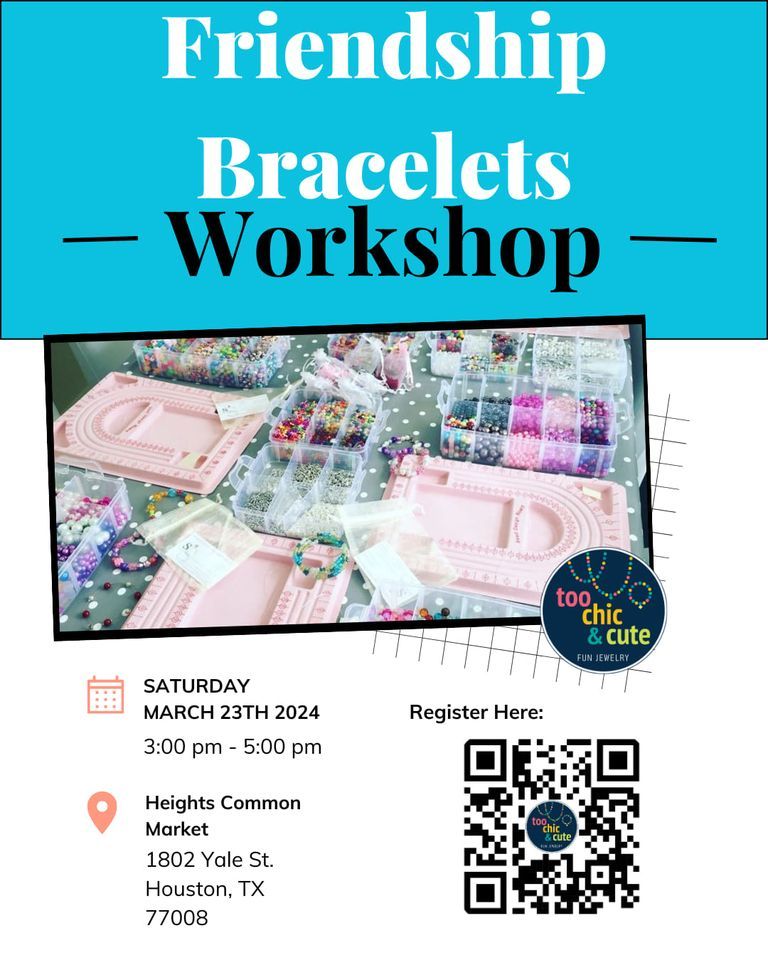Friendship Bracelets Workshop!, 1802 Yale St., Houston, TX, 23 March ...