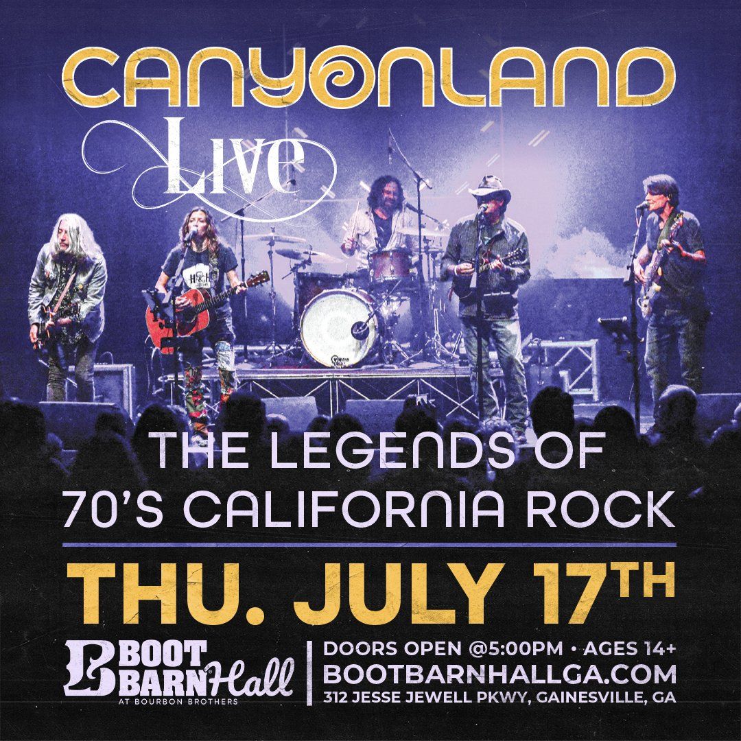 Canyonland - The Legends of 70s California Rock, Boot Barn Hall At ...