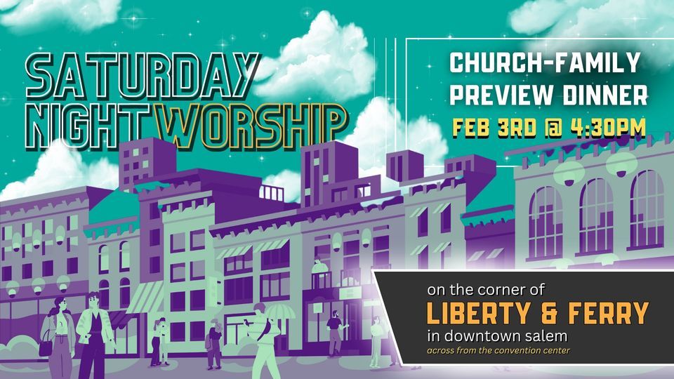 Church-Family Downtown Preview Dinner , 210 Liberty St SE, Salem, OR ...