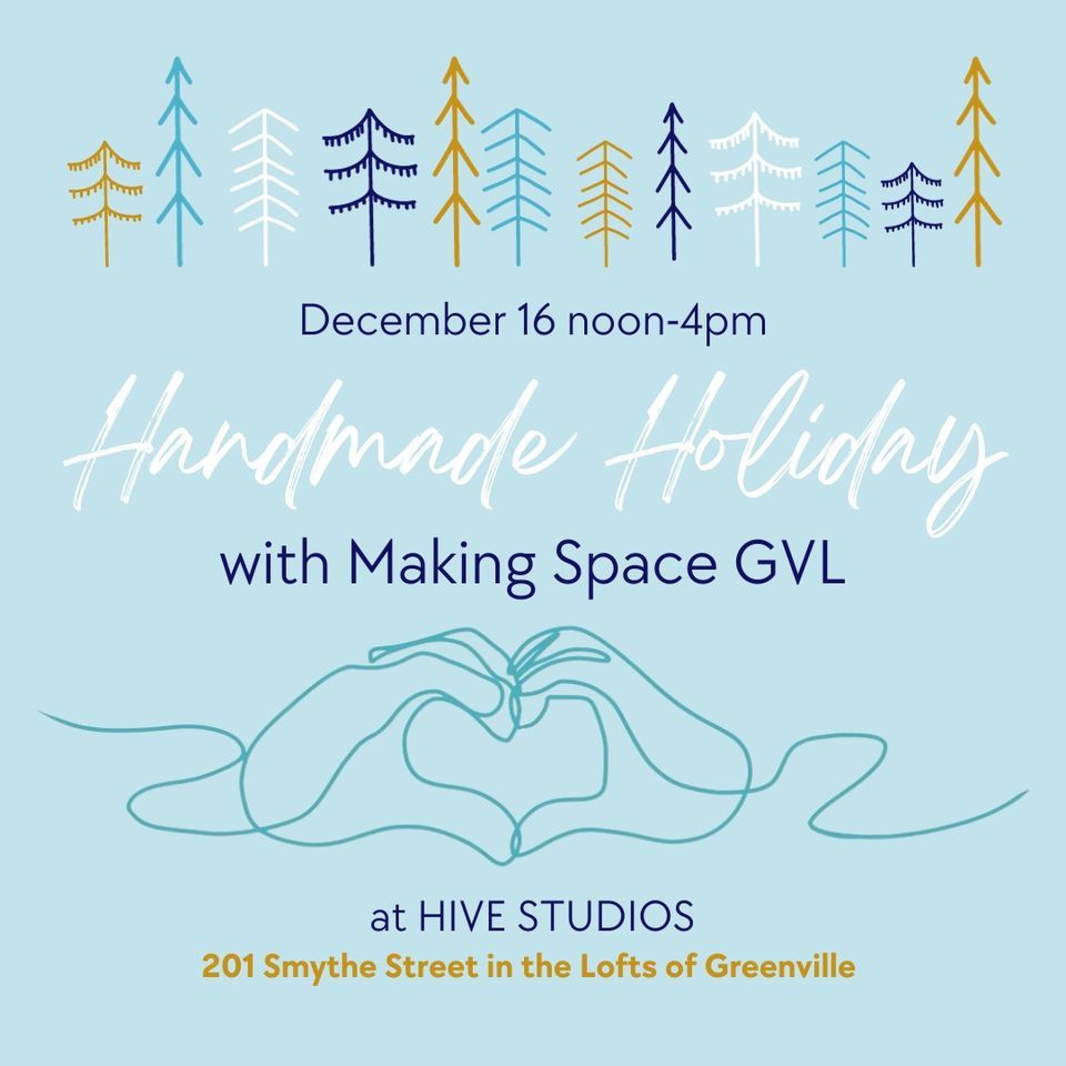 Handmade Holiday with Making Space GVL, The Lofts of Greenville, 16 ...