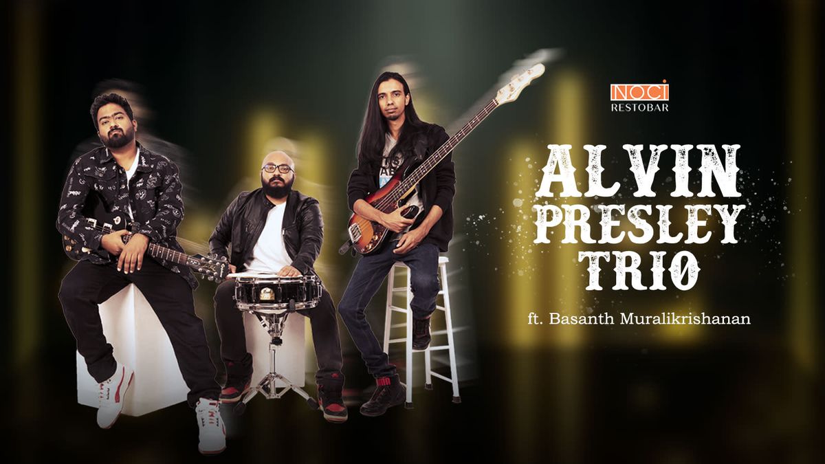 Alvin Presley Trio ft Basanth Muralikrishnan, Noci Adante, Chennai, 7 ...