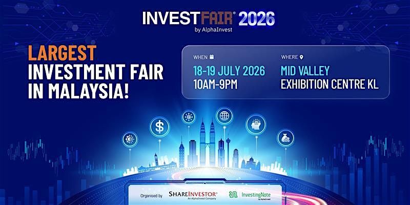 INVEST FAIR 2026, Mid Valley Exhibition Centre (MVEC KL), Kuala Lumpur ...