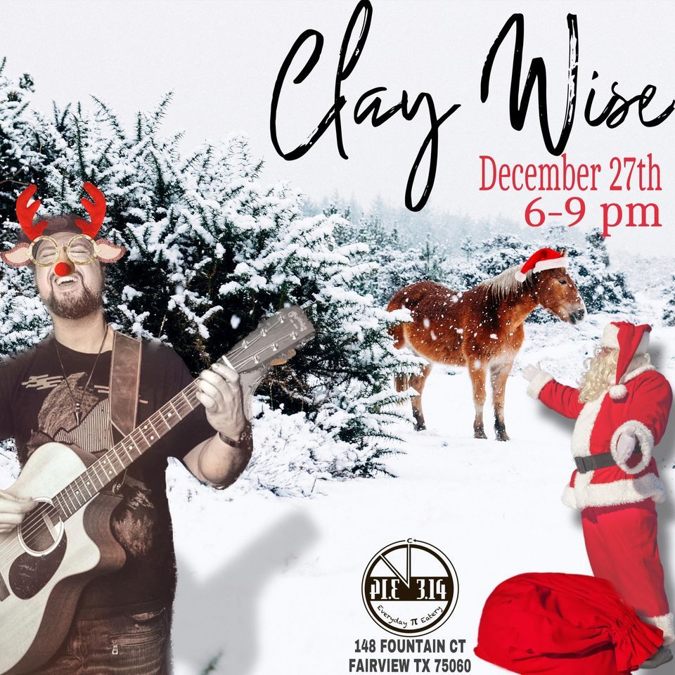 Clay Wise sings home Christmas , Pie 314 Everyday Eatery Fairview ...