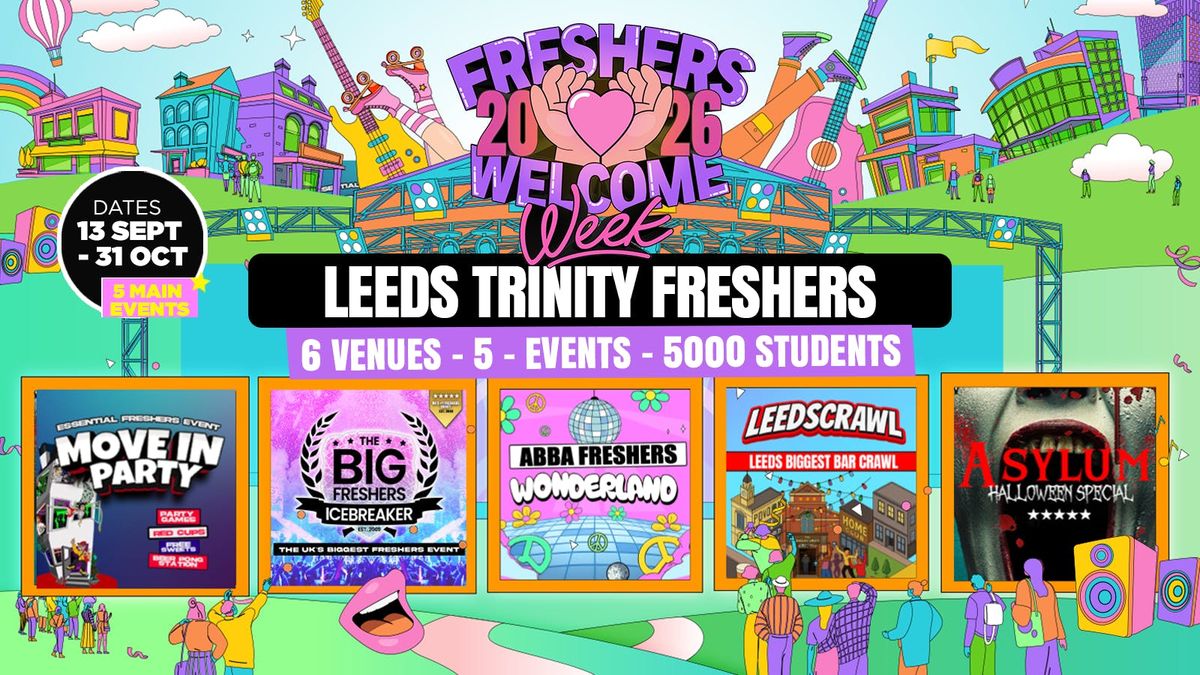 Leeds Trinity Freshers Welcome Week 2026 🎓 - UK Largest Freshers Events ...