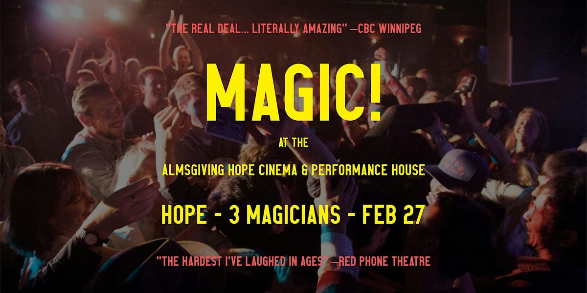 [Hope, BC] MAGIC! at the Almsgiving Hope Cinema & Performance House ...