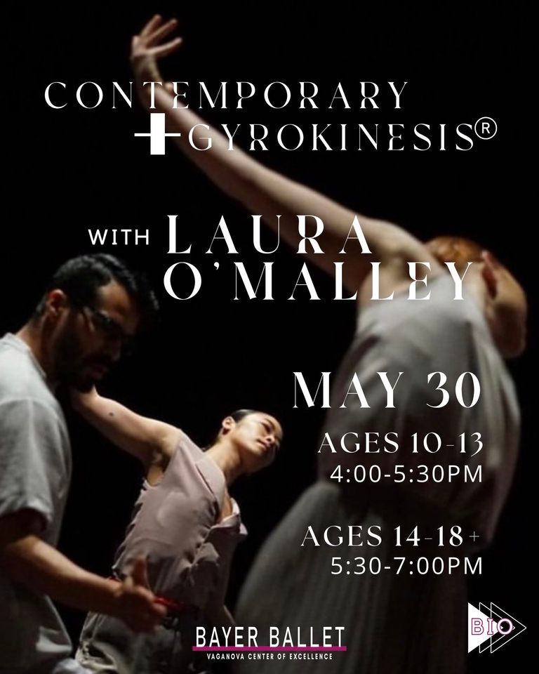 CONTEMPORARY & GYROKINESIS Master Class with Laura O’Malley (ages 10-18 ...