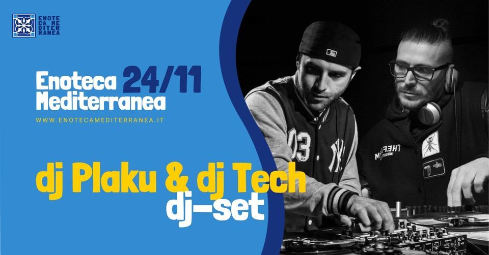 dj PLAKU & dj TECH , Enoteca Mediterranea, Campo San Martino, November ...