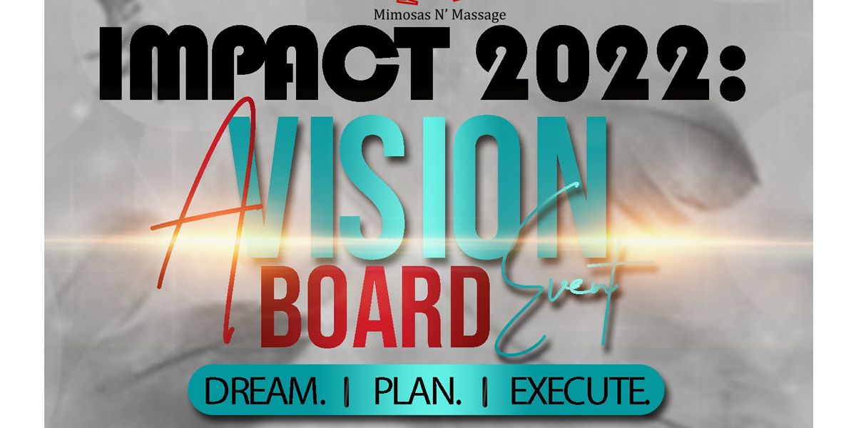 Impact 2022: A Vision Board Event, Massage by Monique, Citrus Heights ...