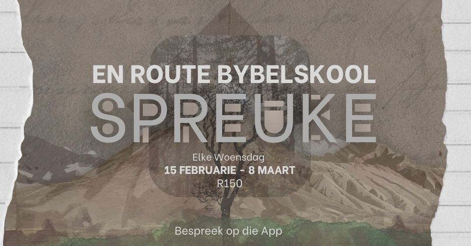 En Route Bybelskool - Spreuke (met Roedolf Botha), Oosterlig, Pretoria ...