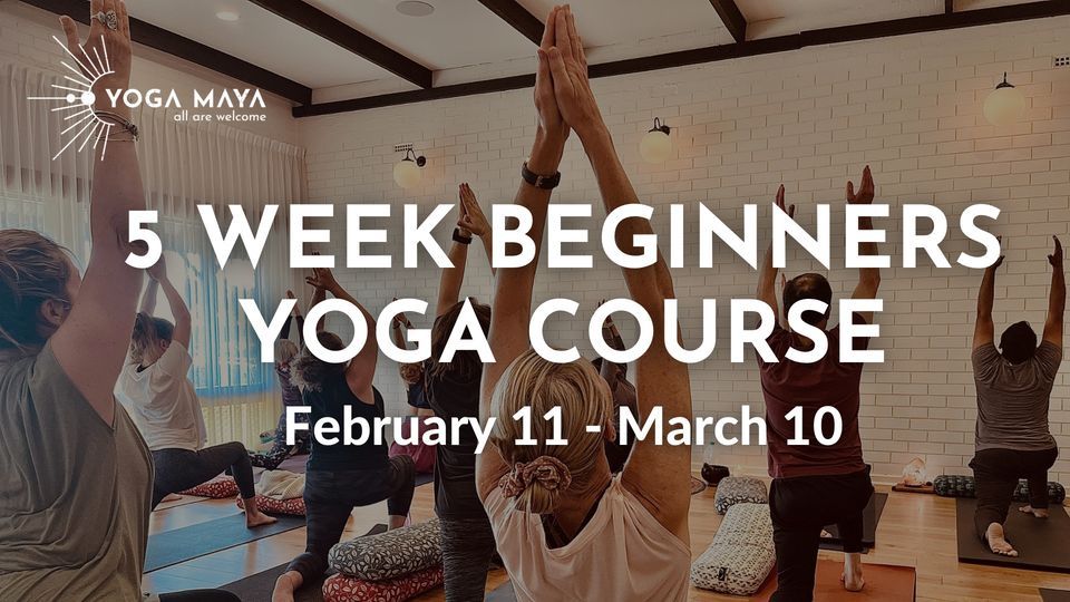 5 WEEK BEGINNERS YOGA COURSE , Yoga Māyā, Perth, 11 February 2024 ...