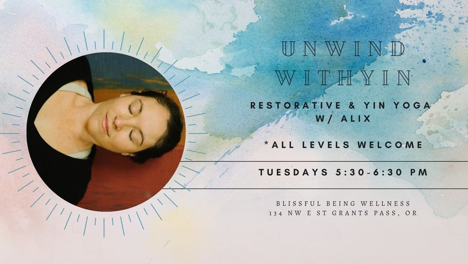Unwind WithYIN Yoga w/ Alix, Blissful Being Wellness (Grants Pass, OR ...