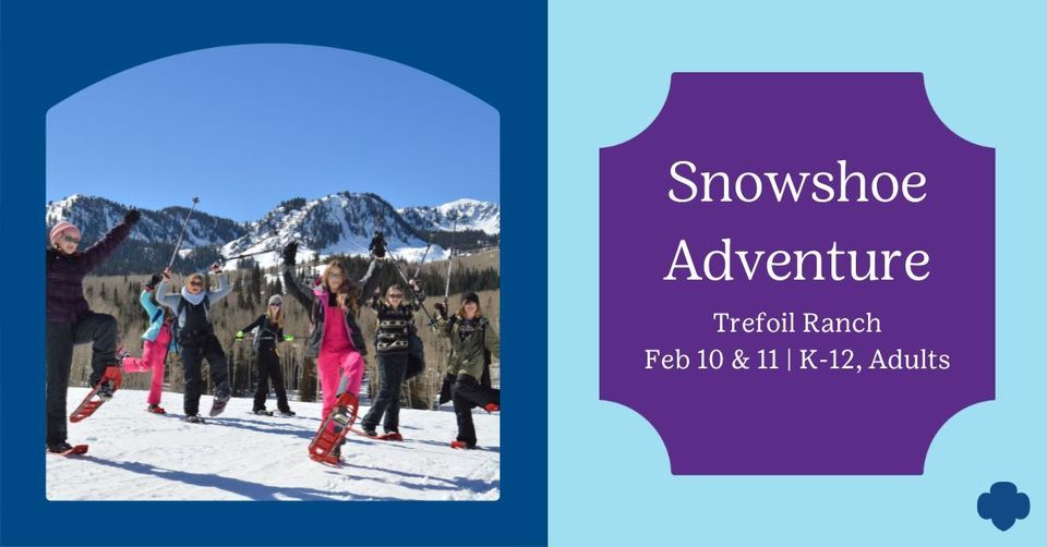 Snowshoe Adventure February, Trefoil Ranch, Provo, February 10 to ...