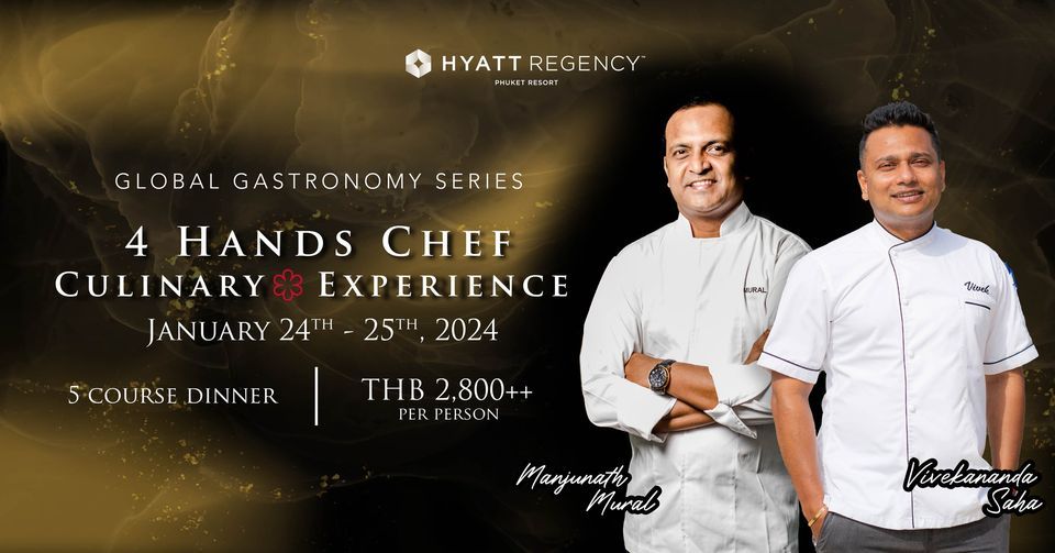 4 Hands Chef Culinary Experience, Hyatt Regency Phuket Resort, Kamala ...