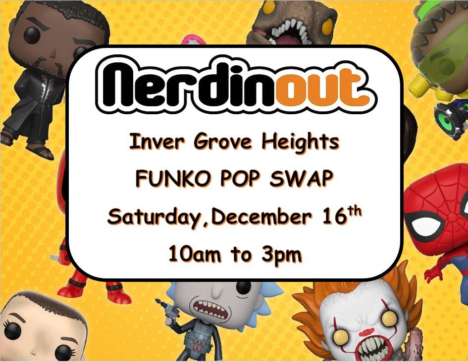 12/16 Funko Pop Swap, Nerdin Out (Inver Grove Heights), December 16 ...