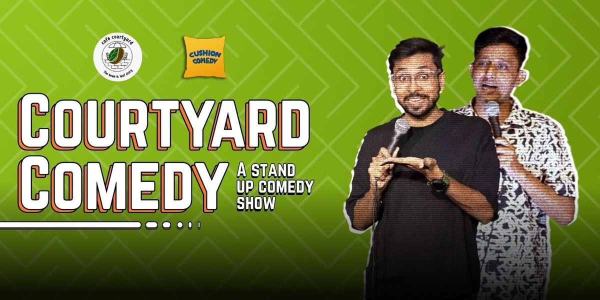 Comedy Courtyard - New Town Standup Comedy Show, Cafe Courtyard ...