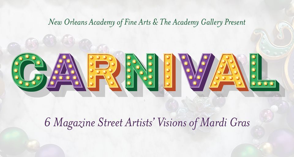 Carnival: Opening Reception, New Orleans Academy of Fine Arts, 20 ...