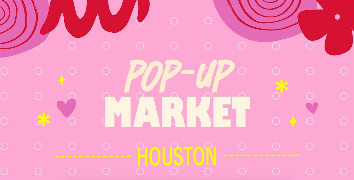 Valentine’s Day Makers Market by Pop Up Gallery in Houston, Pitch 25 ...