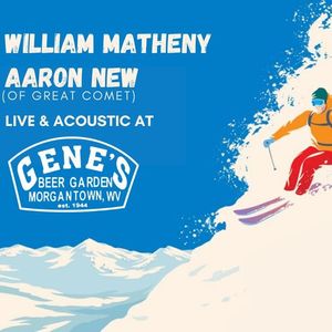 LIVE MUSIC: William Matheny + Aaron New @ Genes Beer Garden, Genes Beer ...