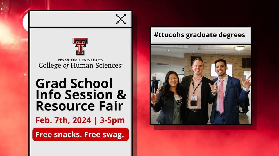 Grad School Info Session & Resource Fair, College of Human Sciences - Texas Tech University ...