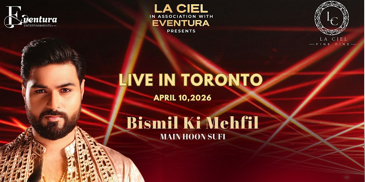 Bismil Ki Mehfil - Main Hoon Sufi - Live in Toronto, Embassy Grand ...