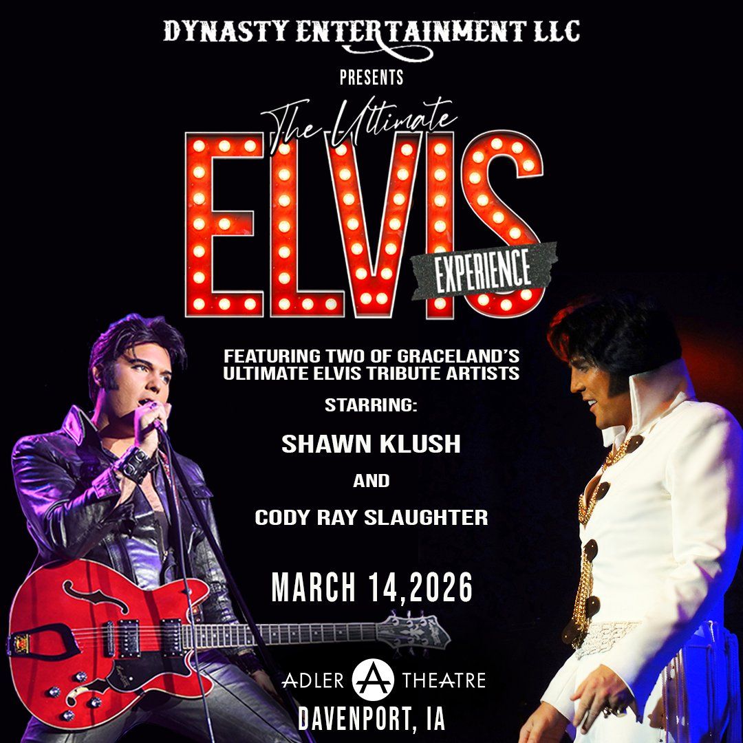 The Ultimate Elvis Experience ft. Shawn Klush & Cody Ray Slaughter ...