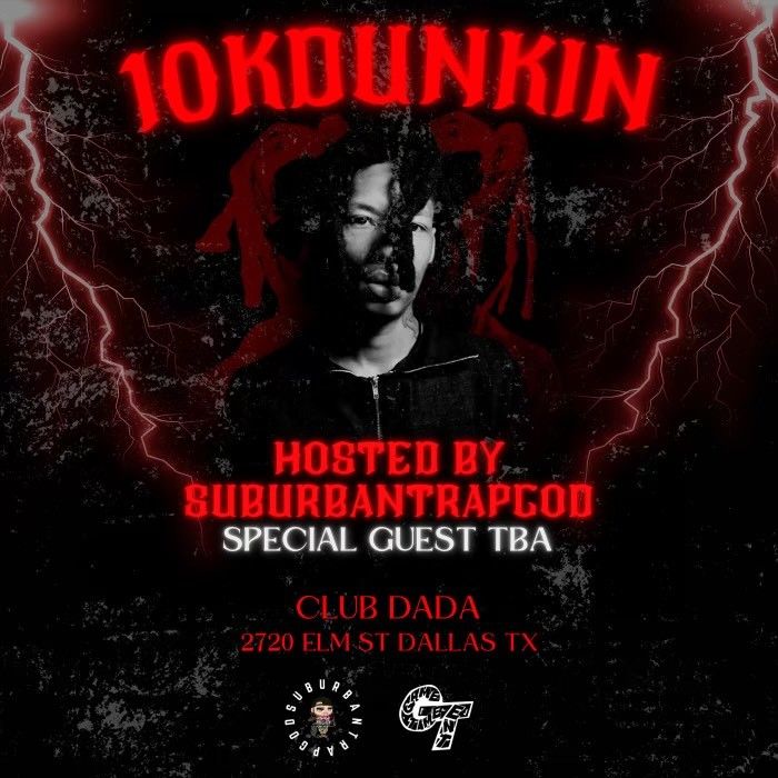 10kDunkin hosted by SuburbanTrapGod, Club Dada, Dallas, 4 February 2024 ...