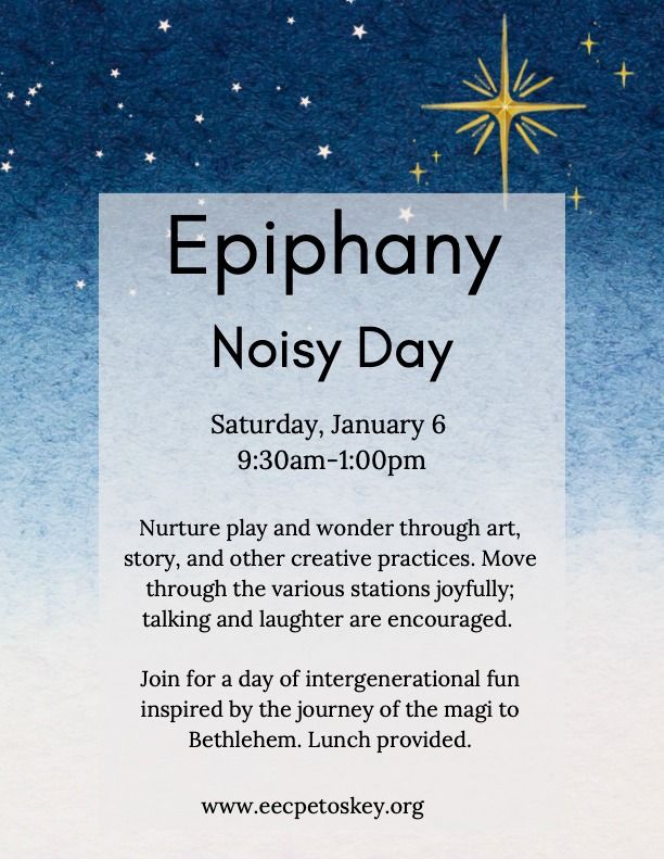 Epiphany Noisy Day, 1020 E. Mitchell St. Petoskey, MI, United States ...