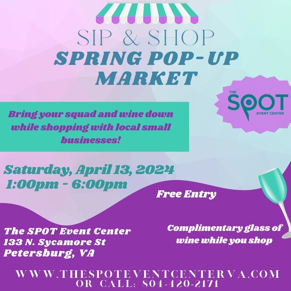 Sip & Shop Spring Pop-Up Market, 133a N Sycamore St , Petersburg, VA ...