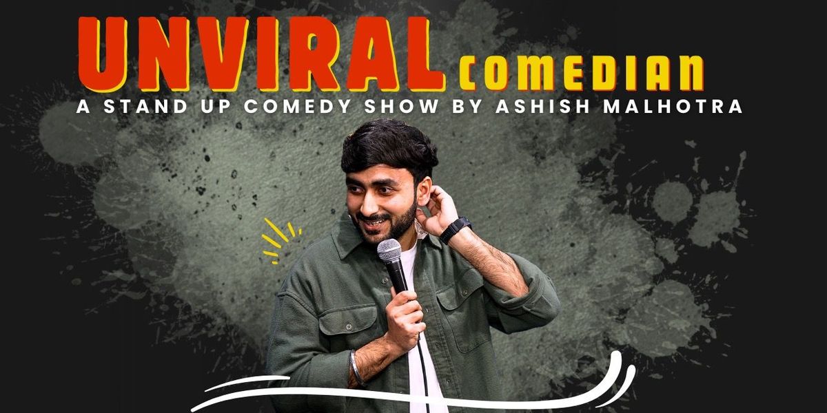 Unviral Comedian by Ashish Malhotra - Comedy Show, The Laugh Club ...