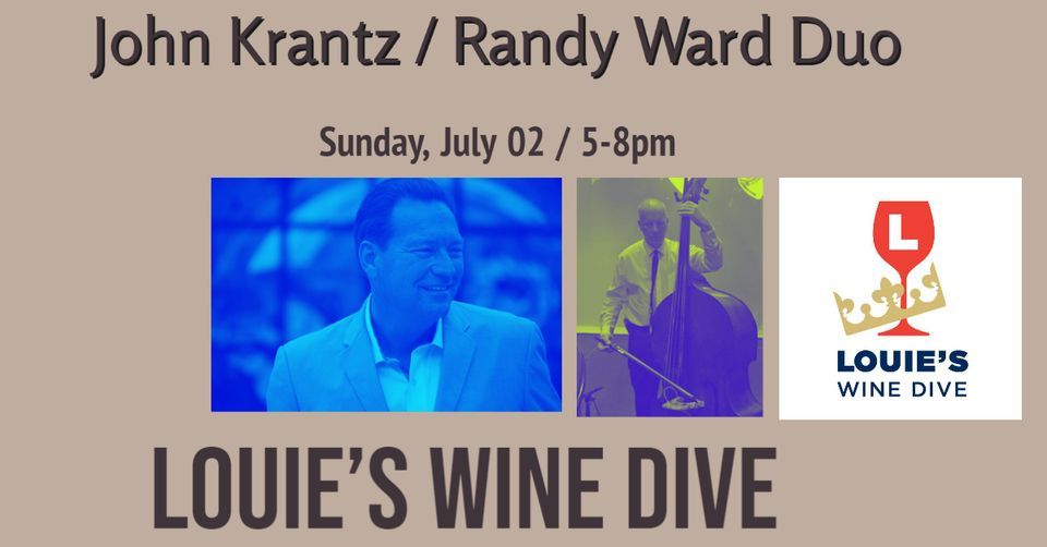 John Krantz / Randy Ward Duo, Louie's Wine Dive Des Moines, 2 July 2023 ...