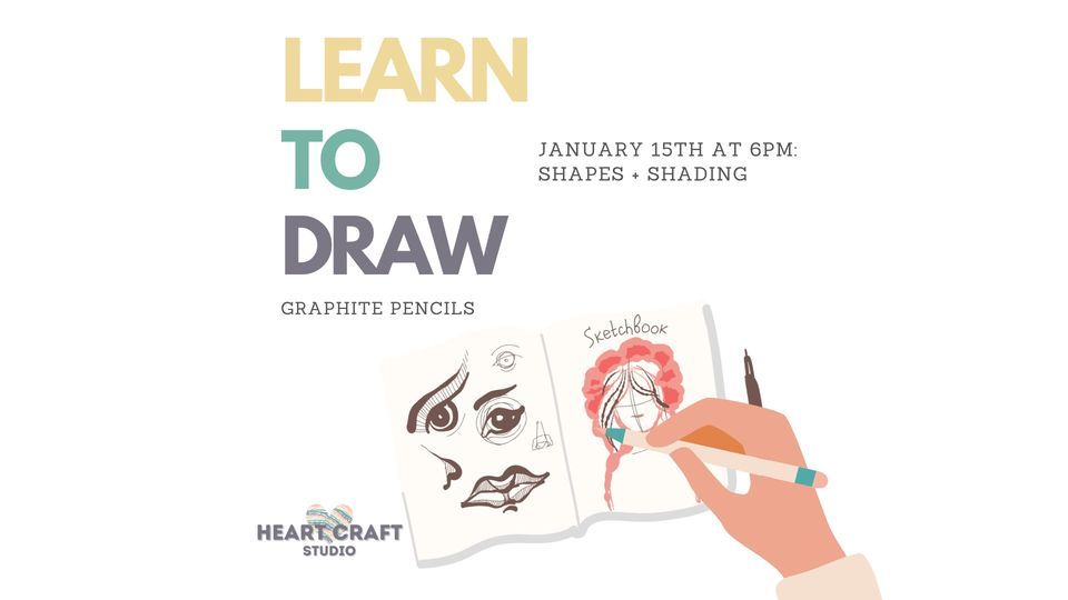 Learn To Draw: Shapes & Shading, Heart Craft Studio, Rancho Cordova, 15 ...