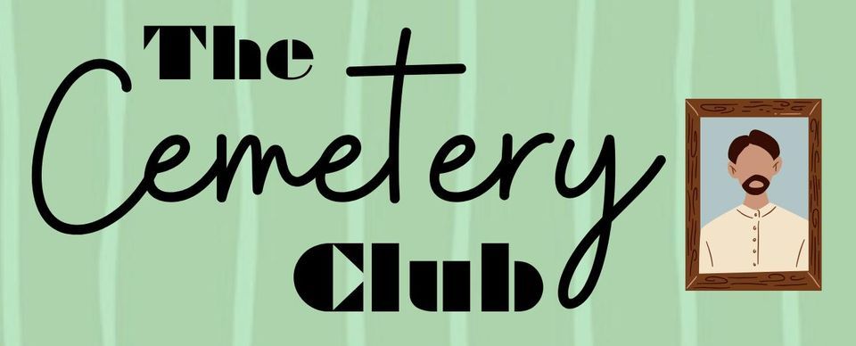 The Cemetery Club at Carnegie Players, 1501 W Henderson St. , Cleburne ...