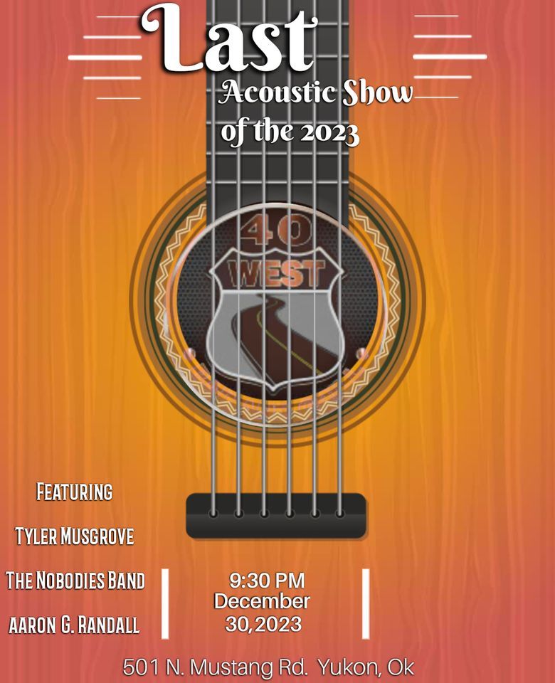 Last acoustic show of 2023: Featuring Tyler Musgrove, The Nobodies Band ...