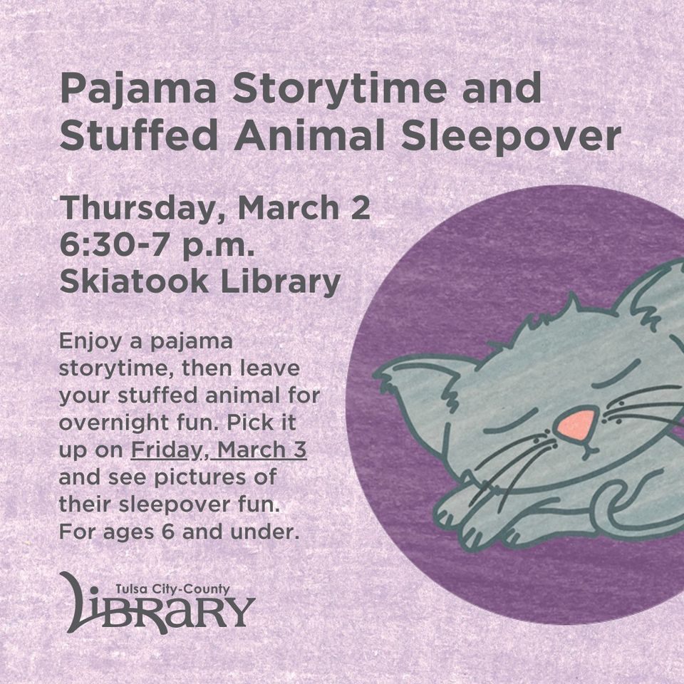 Pajama Storytime and Stuffed Animal Sleepover, Skiatook Library, 2 ...