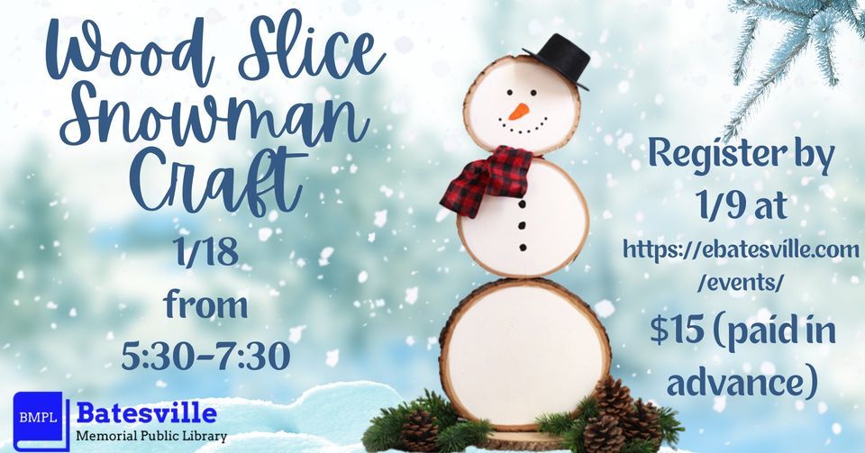 Wood Slice Snowman Decoration - A Cool Program for Adults!, Batesville ...