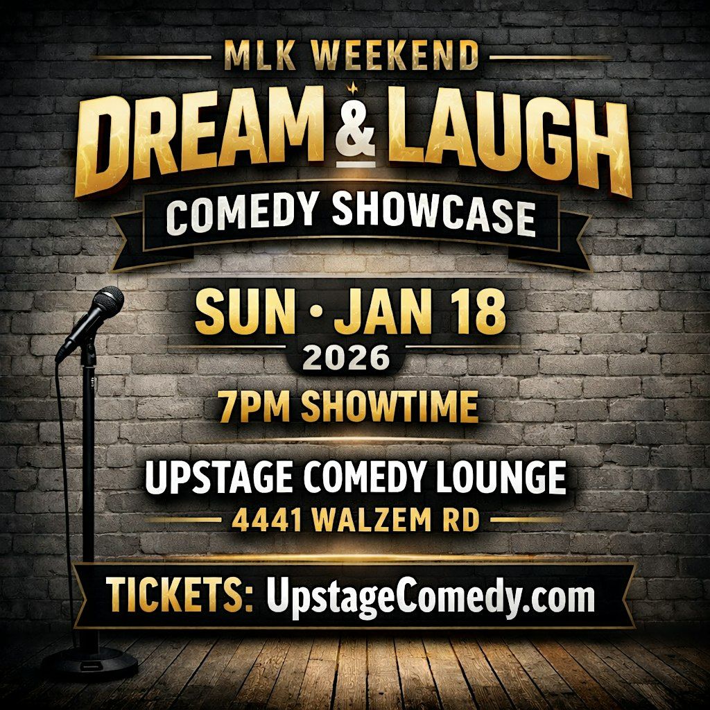 Dream & Laugh Comedy Showcase (MLK Weekend) – Upstage Comedy Lounge ...