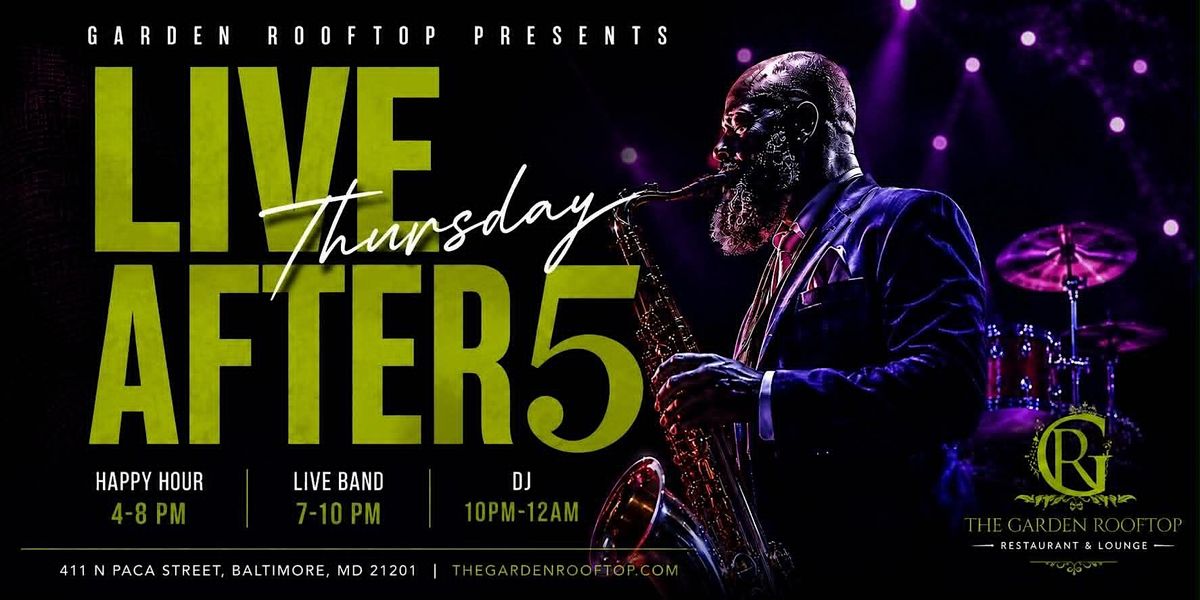 Live After 5 | Happy Hour | Live Band, The Garden Rooftop, Baltimore ...